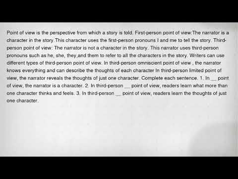 Point of view is the perspective from which a story is told. First-person point of view:The narrator
