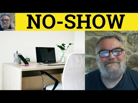 🔵 No-Show Meaning - No-Show Examples - No-Show Definition - Nouns - No-Show