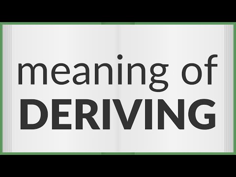 Deriving | meaning of Deriving