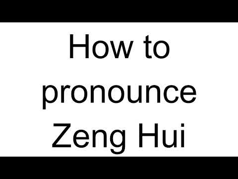 How to Pronounce Zeng Hui (Chinese)