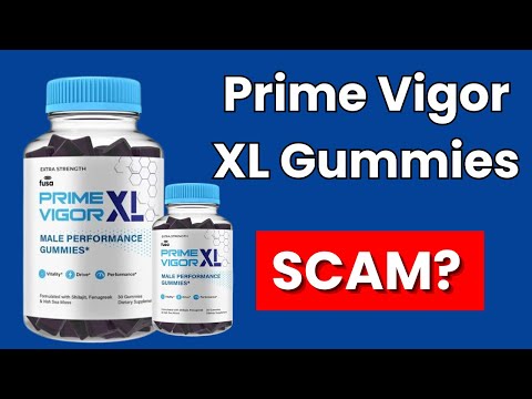 Prime Vigor XL Gummies Review: Does it Really work Or Scam?