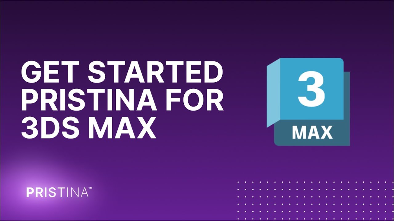 Quick Start: Using Pristina in 3ds Max