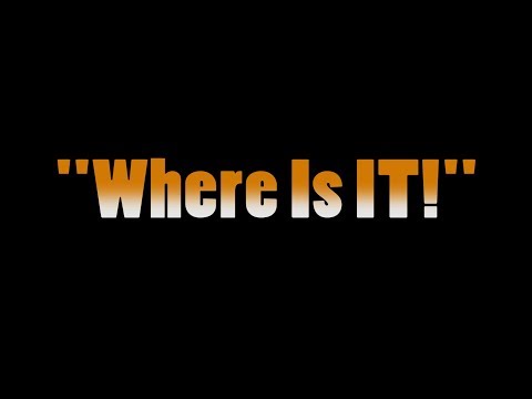 "Where Is It!"