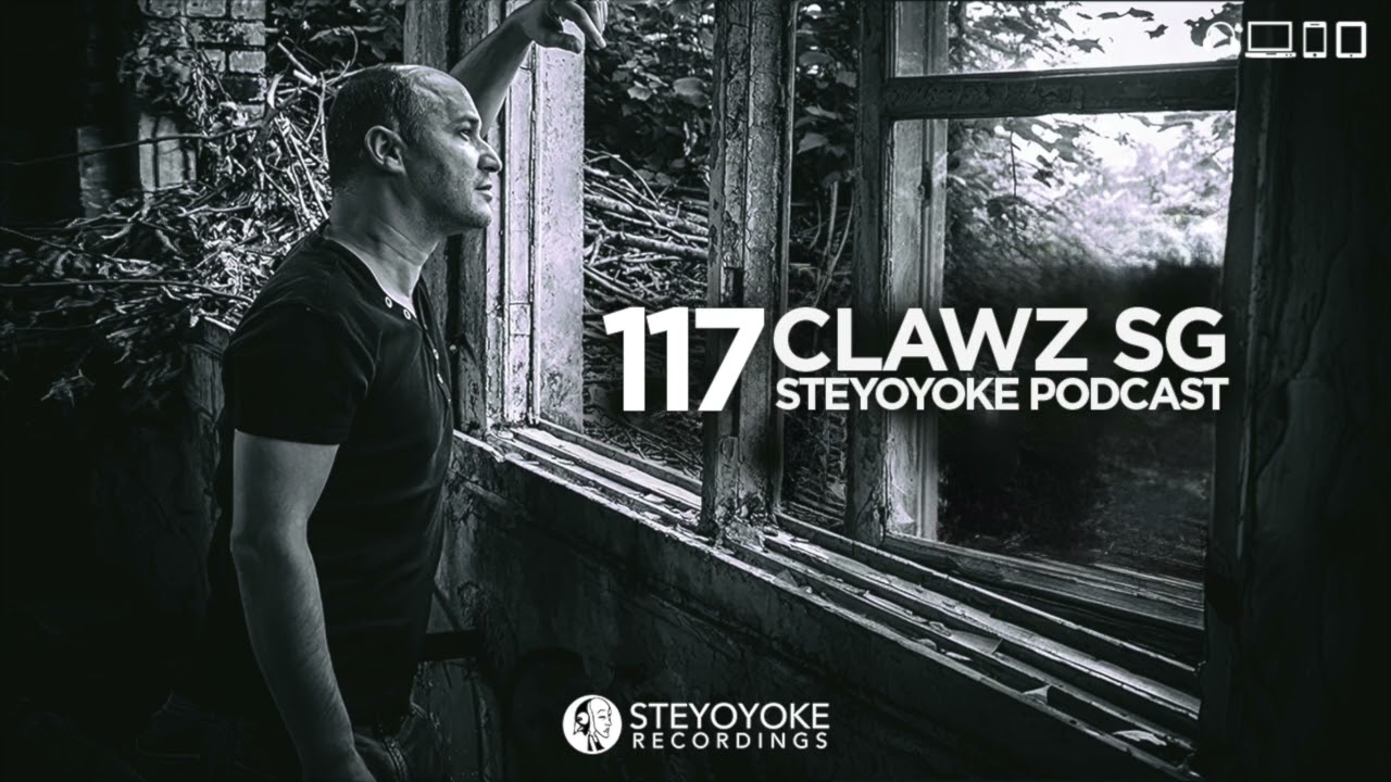 Clawz SG - Steyoyoke Podcast #117 | Steyoyoke