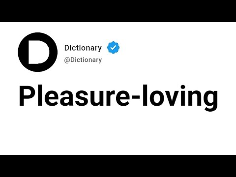 Pleasure-loving Meaning In English