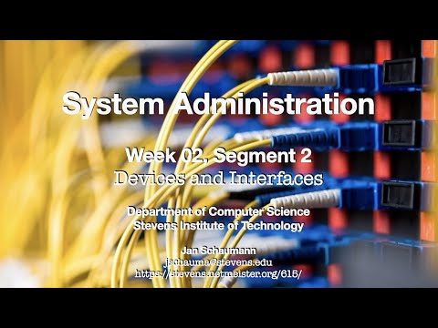 CS615 System Administration, Week 02, Segment 2 - Device Interfaces