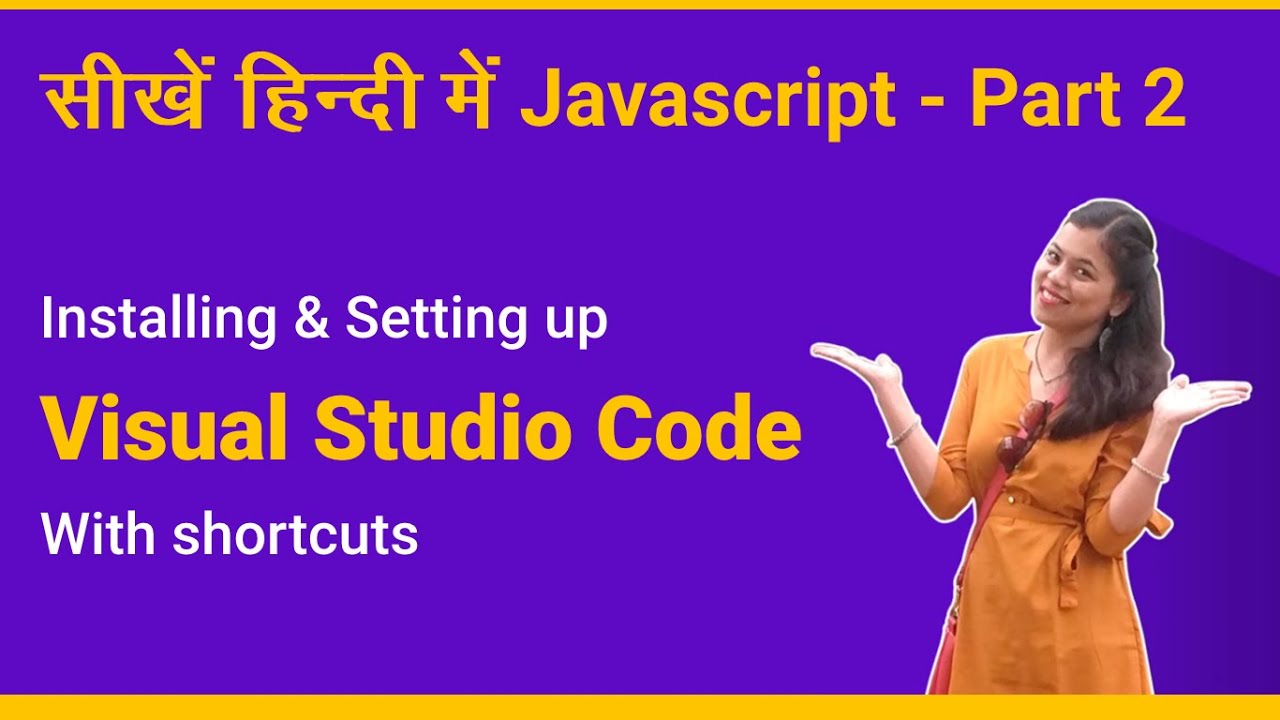 VS Code - Installing & Setting up - Javascript tutorial Part 2
