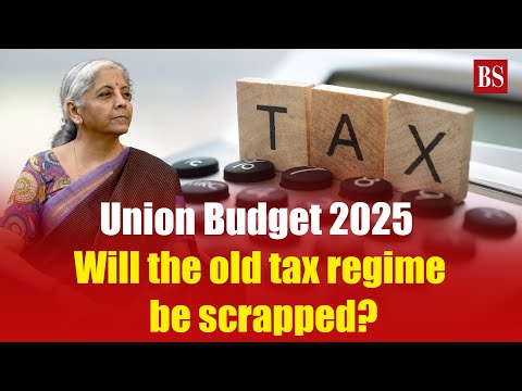 Union Budget 2025 – Will the old tax regime be scrapped? | New tax regime | Budget session
