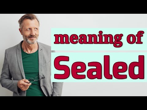 Sealed | Meaning of sealed 📖 📖
