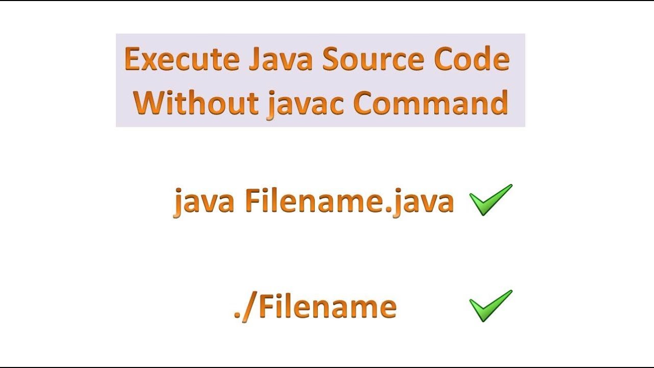 Launch Single-File Source-Code Program | Without javac and java Commands | Java 11 & Higher Versions