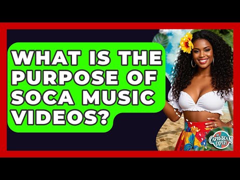 What Is The Purpose Of Soca Music Videos? - The Caribbean Expert