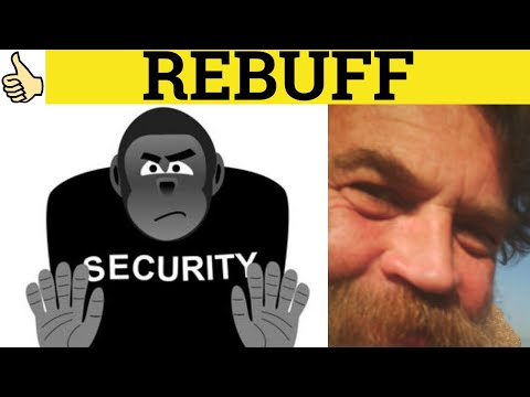 🔵 Rebuff - Rebuff Meaning - Rebuff Examples - Rebuff Defined - C2 English