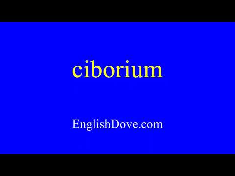How to pronounce ciborium in American English