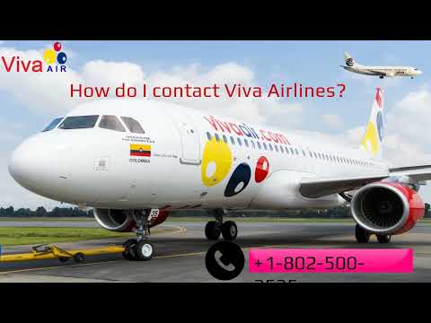 How do I contact Viva Airlines | Viva Airlines Cancellation and Refund Policy | How reliable is