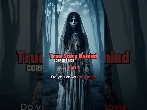 True Story Behind CORPSE BRIDE - Part 1 #scary #creepy #haunted #horrorstories #corpsebride