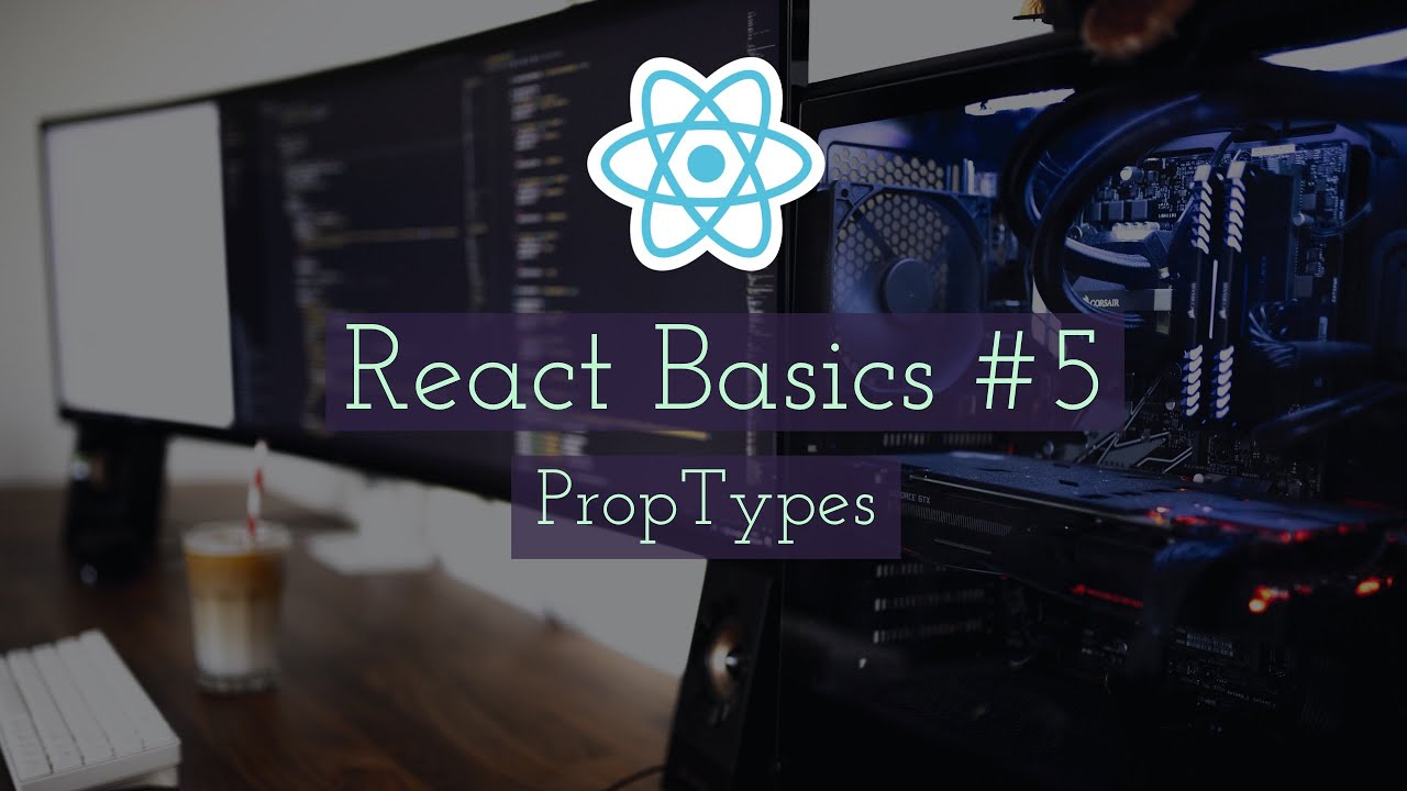 React Tutorial #5 - PropTypes