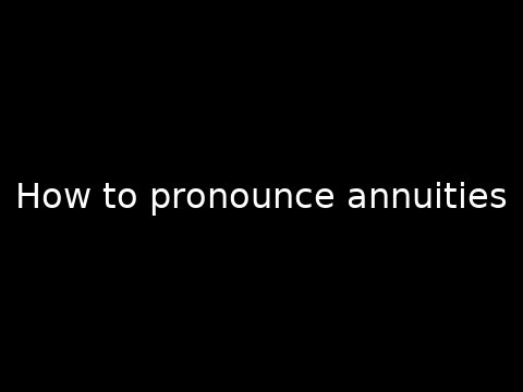 How to pronounce annuities