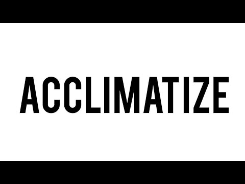 How to pronounce Acclimatize