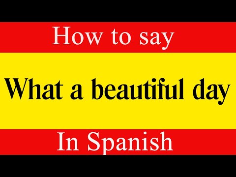 Learn Spanish & How To Say "What A Beautiful Day" in Spanish | Learn Spanish Language