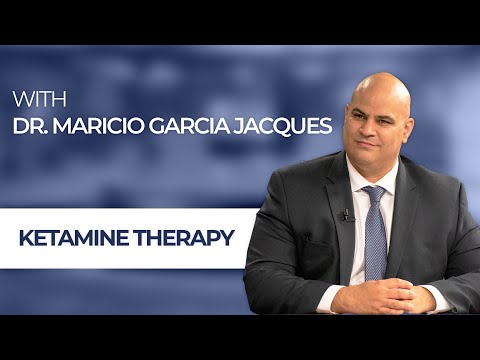Ketamine Therapy with Houston, TX Pain Management Physician, Mauricio Garcia Jacques