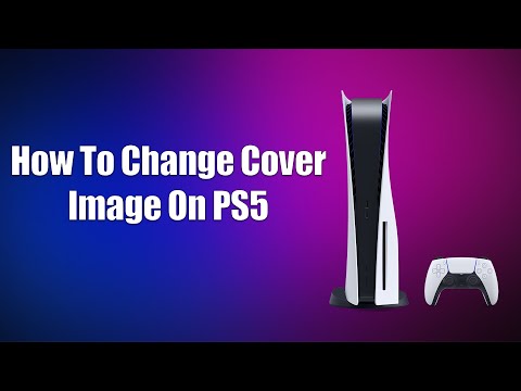 How To Change Cover Image On PS5