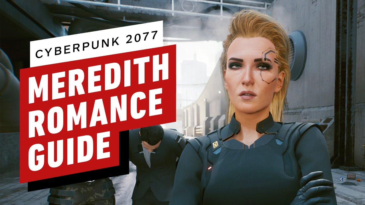Cyberpunk 2077: Meredith Romance Guide