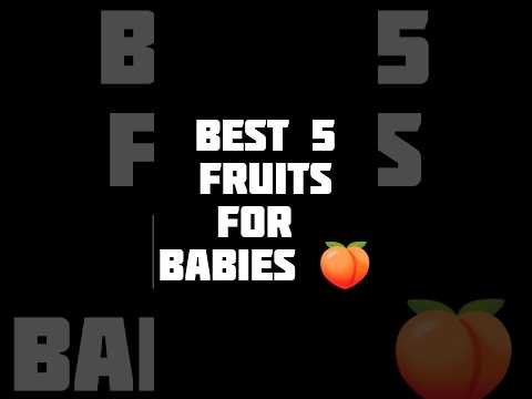 Best 5 fruits for babies