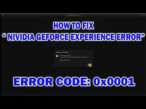 How To Fix GeForce Experience Error, "ERROR CODE: 0x0001"