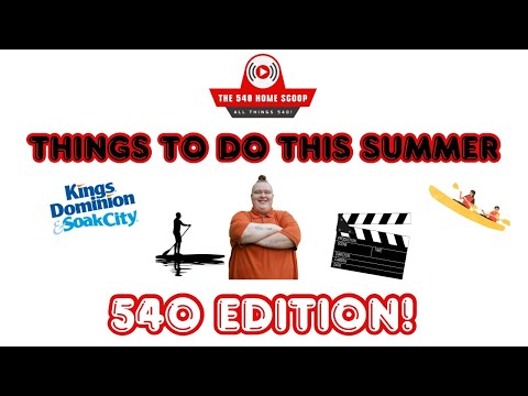 Things To Do This Summer - 540 Edition
