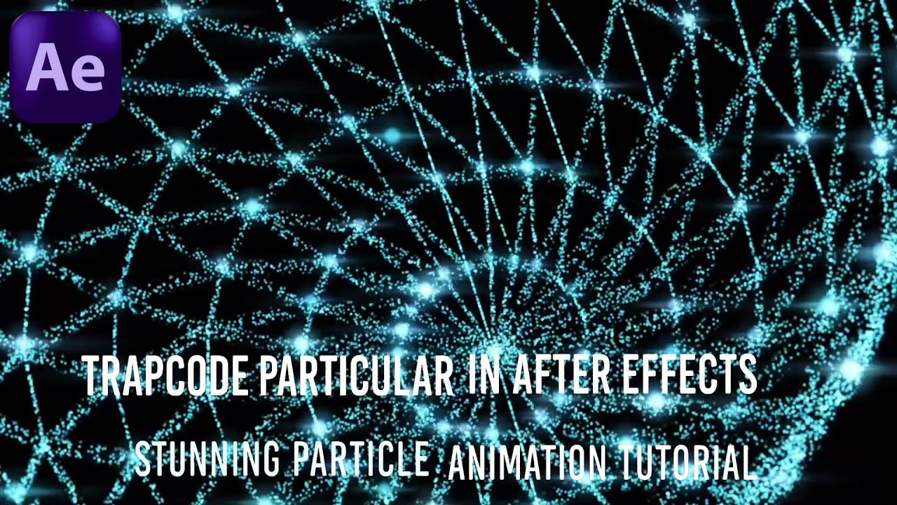 Trapcode Particular in After Effects – Stunning Particle Animation Tutorial