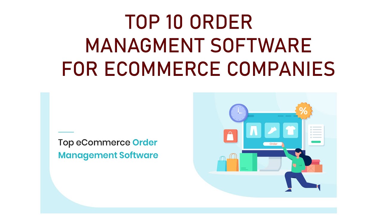 10 Best Order Management Software For Ecommerce Companies 2022