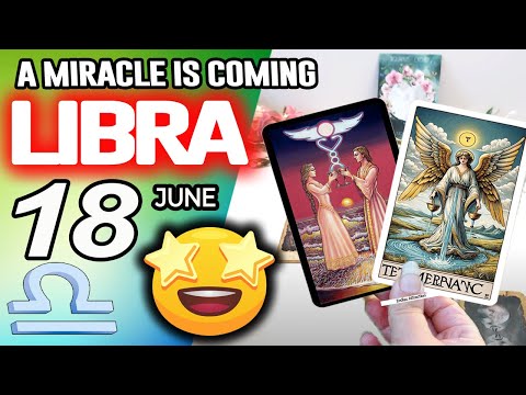 Libra โโA MIRACLE IS COMINGโ horoscope for today JUNE 18 2025 โ #libra tarot JUNE