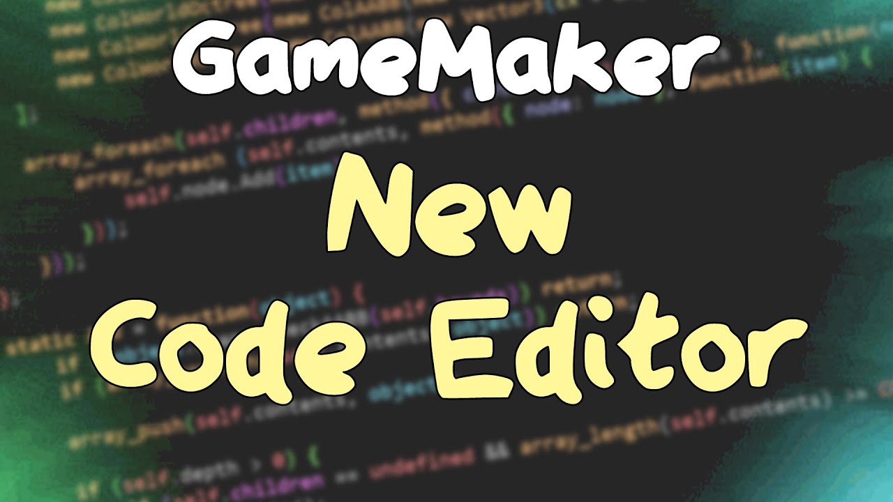 GameMaker's New Code Editor