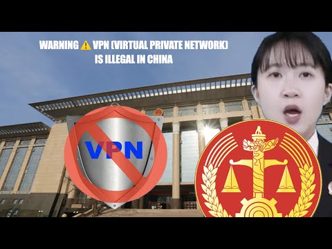 WARNING ⚠️ VPN (VIRTUAL PRIVATE NETWORK) IS ILLEGAL IN CHINA