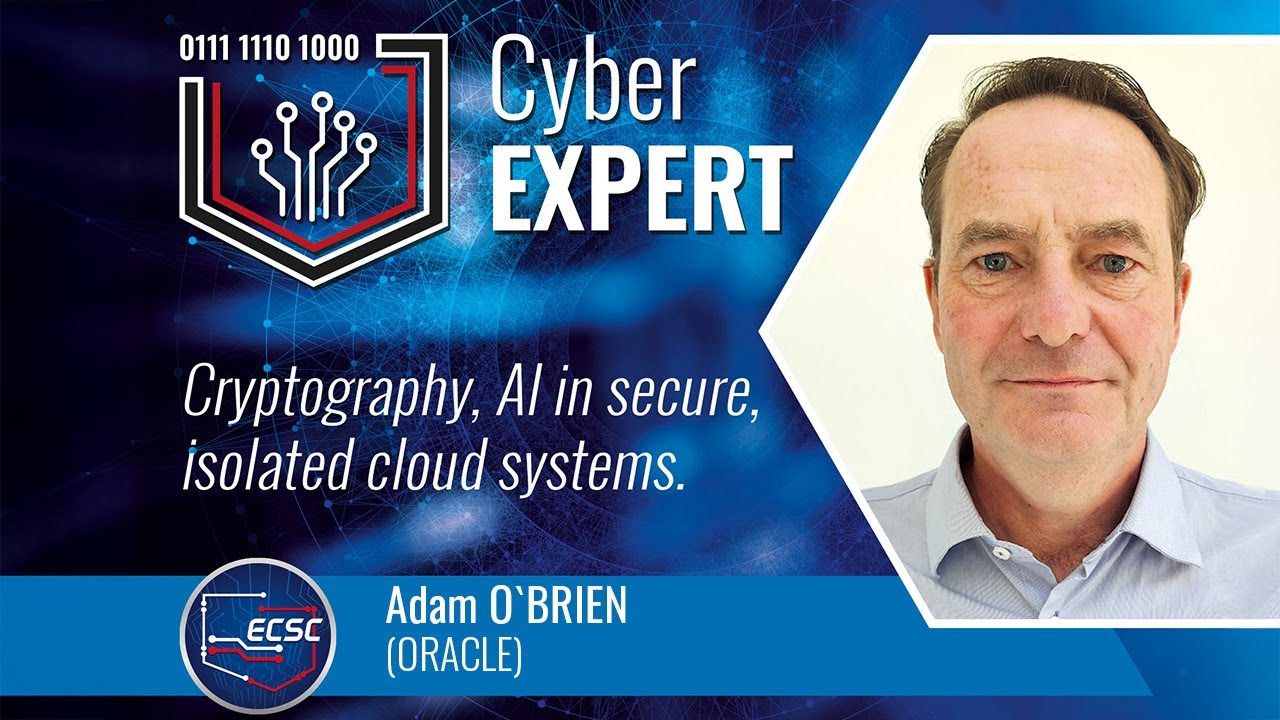 CyberEXPERT2024 Adam O`BRIEN | Cryptography, AI in secure, isolated cloud systems