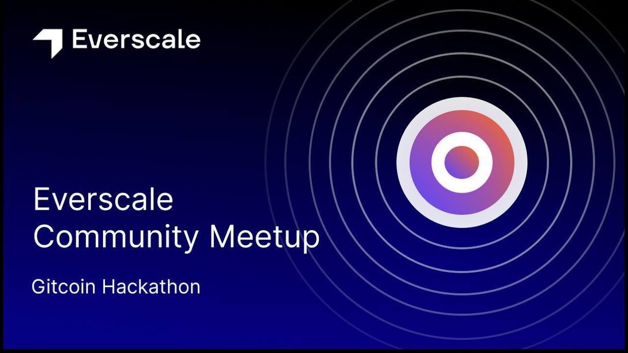 📣Everscale Community Meetup #120  Gitcoin Hackathon
