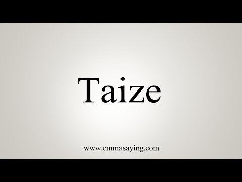 How To Say Taize