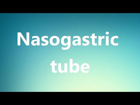 Nasogastric tube - Medical Meaning and Pronunciation
