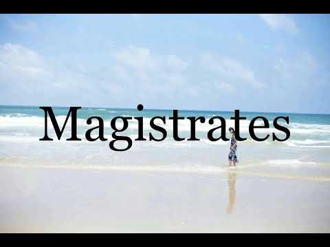 How To Pronounce Magistrates🌈🌈🌈🌈🌈🌈Pronunciation Of Magistrates