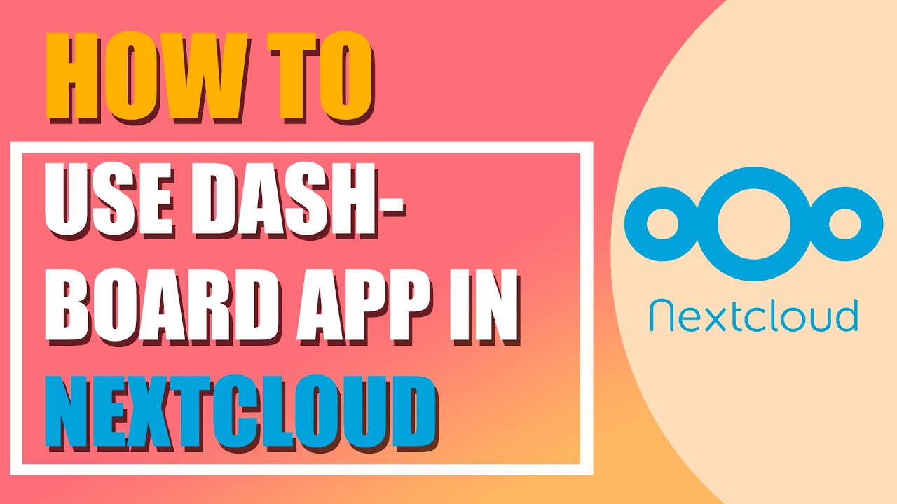 How to use Dashboard app in Nextcloud