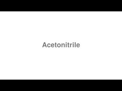 How to Pronounce "Acetonitrile"