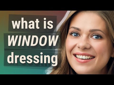 Window dressing | meaning of Window dressing