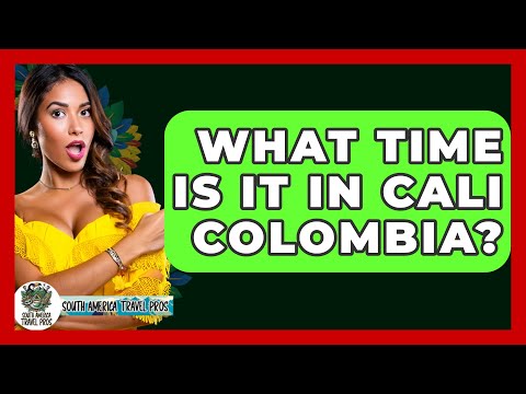 What Time Is It In Cali Colombia? - South America Travel Pros
