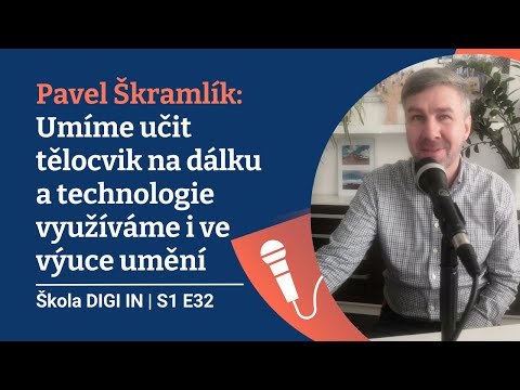 Škola DIGI IN: Pavel Škramlík: Umíme učit tělocvik na dálku a technologie využíváme i ve výuce umění