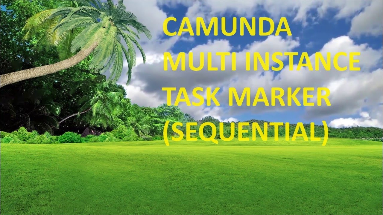 CAMUNDA MULTI INSTANCE TASK MARKER (SEQUENTIAL)