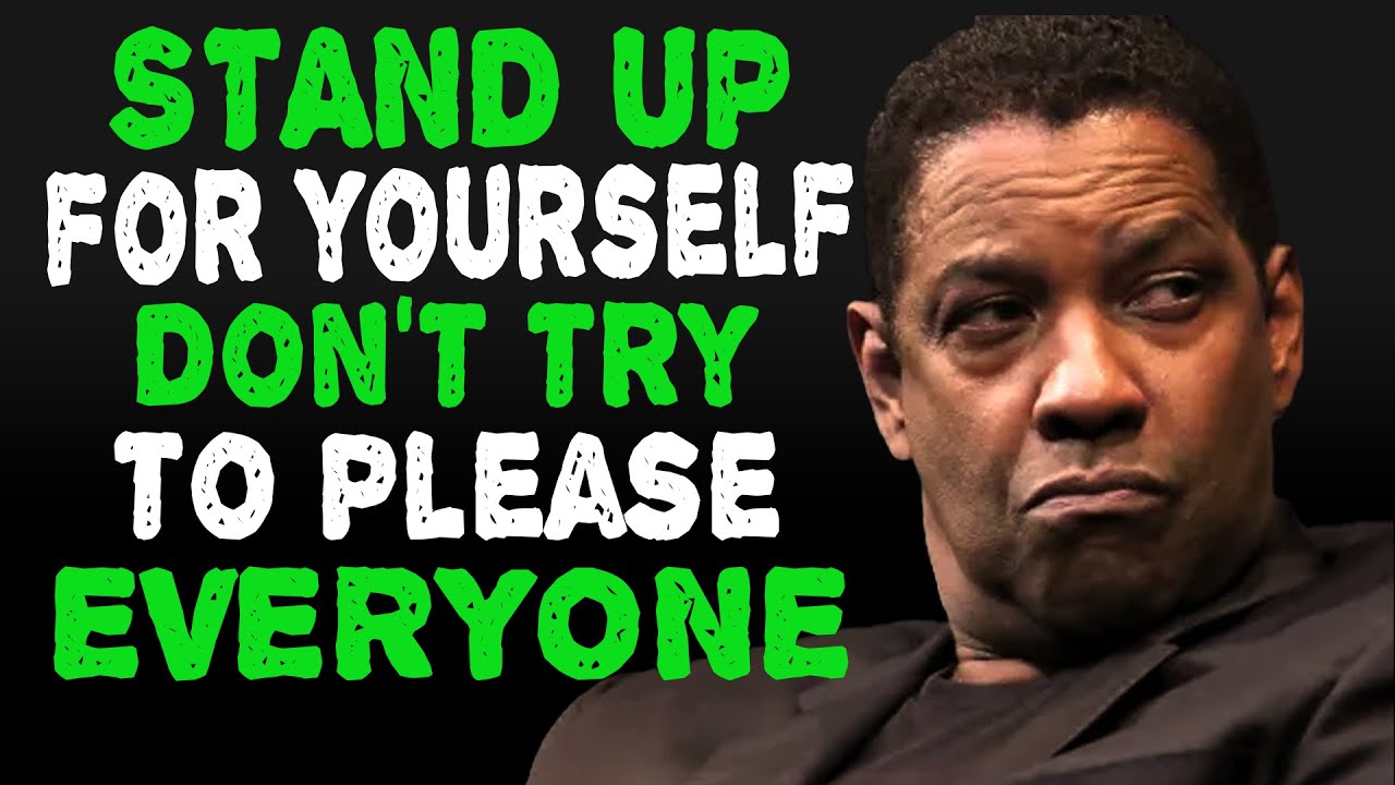 STAND UP FOR YOURSELF, You Can't Please Everyone