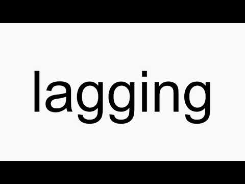 How to pronounce lagging