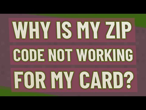 Why is my zip code not working for my card?