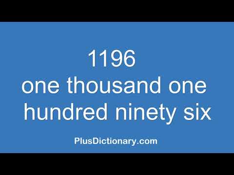 How to pronounce or say one thousand one hundred ninety six - 1196 ? Pronunciation - English