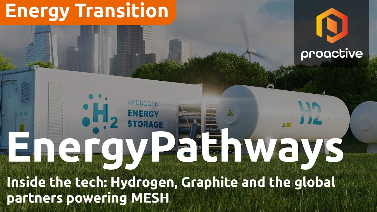 Inside the tech: hydrogen, graphite and the global partners powering MESH - EnergyPathways Part 3